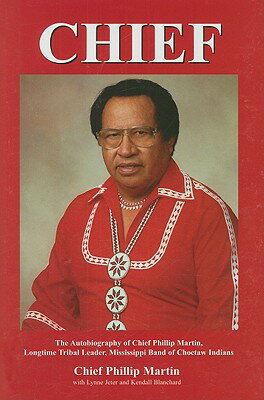 楽天ブックス: Chief: The Autobiography of Chief Phillip Martin, Longtime ...