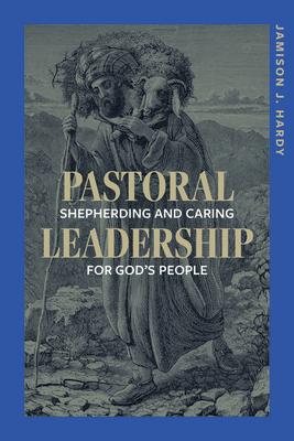 楽天ブックス: Pastoral Leadership: Shepherding and Caring for God's People ...