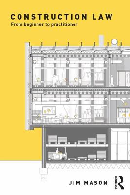 楽天ブックス: Construction Law: From Beginner to Practitioner - Jim Mason ...