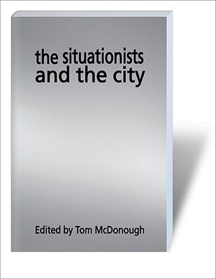 楽天ブックス: The Situationists and the City - Tom McDonough - 9781844673322 : 洋書