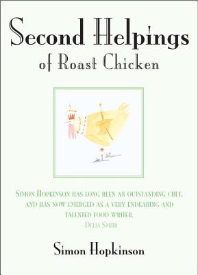 楽天ブックス: Second Helpings of Roast Chicken - Simon Hopkinson ...