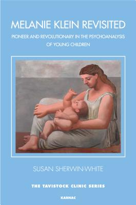 楽天ブックス: Melanie Klein Revisited: Pioneer and Revolutionary in the Psychoanalysis of Young ...