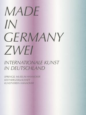 楽天ブックス: Made in Germany Zwei: Internationale Kunst in Deutschland ...