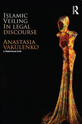 楽天ブックス: Islamic Veiling in Legal Discourse - Anastasia Vakulenko ...