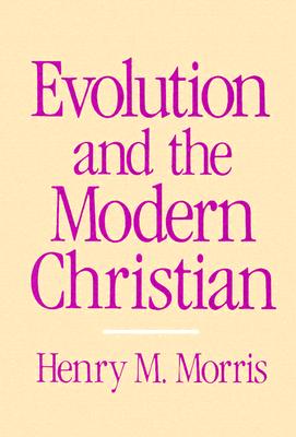 楽天ブックス: Evolution and the Modern Christian - Henry Madison Morris ...