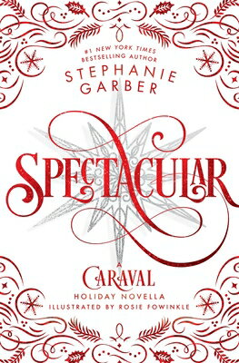 楽天ブックス: Spectacular: A Caraval Holiday Novella - Stephanie Garber ...