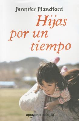 楽天ブックス: Hijas Por Un Tiempo = Daughters for a While - Jennifer Handford ...