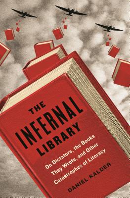 楽天ブックス: The Infernal Library: On Dictators, the Books They Wrote, and ...