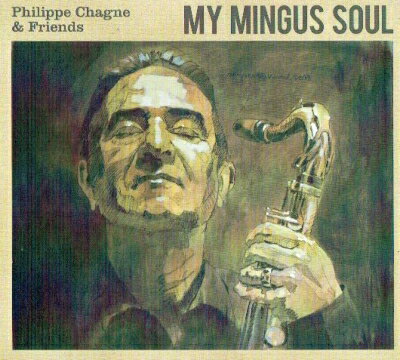 楽天ブックス: 【輸入盤】My Mingus Soul - Philippe Chagne - 3448961083422 : CD