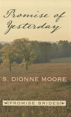 楽天ブックス: Promise of Yesterday - S. Dionne Moore - 9781410443427 : 洋書