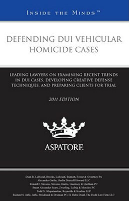 楽天ブックス: Defending DUI Vehicular Homicide Cases: Leading Lawyers on ...