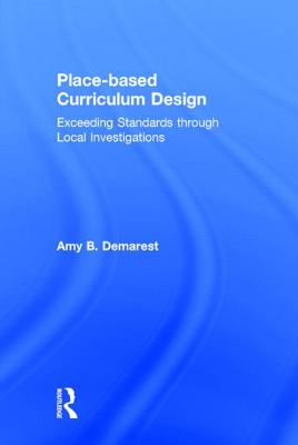 楽天ブックス: Place-based Curriculum Design: Exceeding Standards through ...