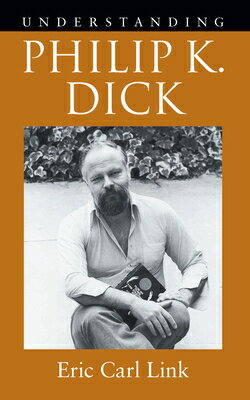 楽天ブックス: Understanding Philip K. Dick - Eric Carl Link - 9781643363455 : 洋書