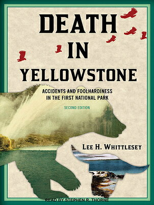 楽天ブックス: Death in Yellowstone: Accidents and Foolhardiness in the First ...