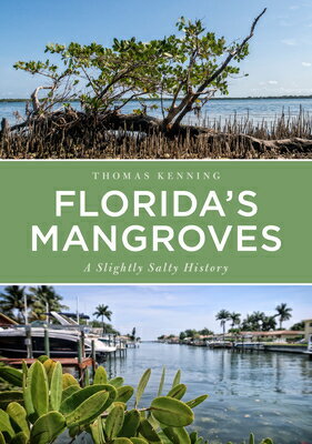 楽天ブックス: Florida's Mangroves: A Slightly Salty History - Thomas Kenning ...