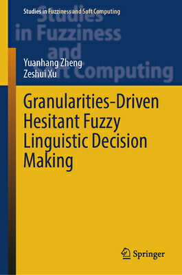 楽天ブックス: Granularities-Driven Hesitant Fuzzy Linguistic Decision Making ...