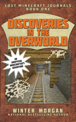 楽天ブックス: Discoveries in the Overworld: Lost Minecraft Journals, Book One ...