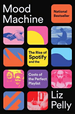 楽天ブックス: Mood Machine: The Rise of Spotify and the Costs of the Perfect ...