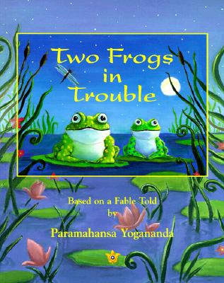 楽天ブックス: Two Frogs in Trouble: Based on a Fable Told by Paramahansa ...