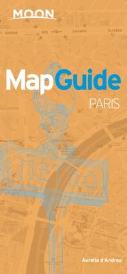 楽天ブックス: Moon Mapguide Paris - Aurelia D'Andrea - 9781631213519 : 洋書