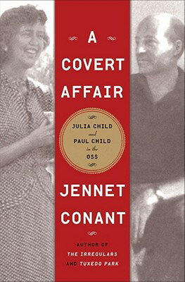 楽天ブックス: A Covert Affair: Julia Child and Paul Child in the OSS - Jennet ...