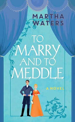 楽天ブックス: To Marry and to Meddle: The Regency Vows - Martha Waters ...
