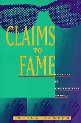 楽天ブックス: Claims to Fame: Celebrity in Contemporary America - Joshua ...