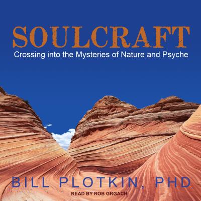 楽天ブックス: Soulcraft: Crossing Into the Mysteries of Nature and Psyche ...