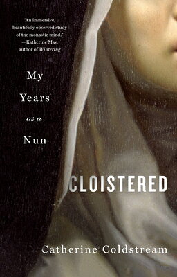 楽天ブックス: Cloistered: My Years as a Nun - Catherine Coldstream ...