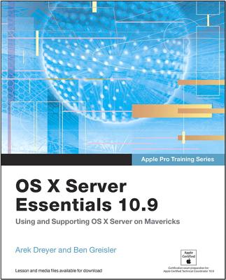 楽天ブックス: OS X Server Essentials 10.9: Using and Supporting OS X Server ...
