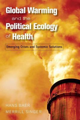 楽天ブックス: Global Warming and the Political Ecology of Health: Emerging ...