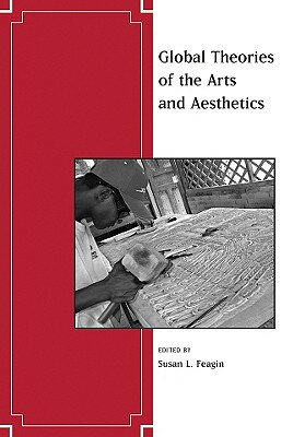 楽天ブックス: Global Theories of the Arts and Aesthetics - Susan Feagin ...