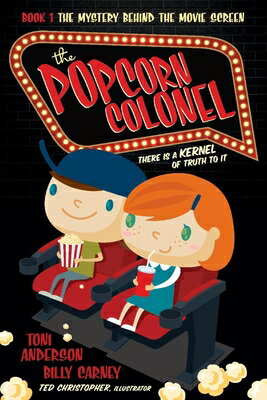 楽天ブックス: The Popcorn Colonel: There Is a Kernal of Truth to It. Volume 1 ...