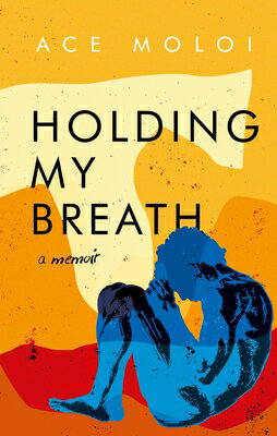 楽天ブックス: Holding My Breath - Ace Moloi - 9781990253560 : 洋書
