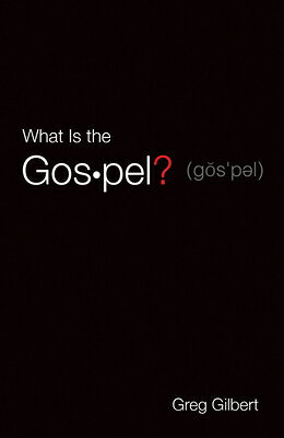 楽天ブックス: What Is the Gospel? (Pack of 25) - Greg Gilbert - 9781682163573 ...