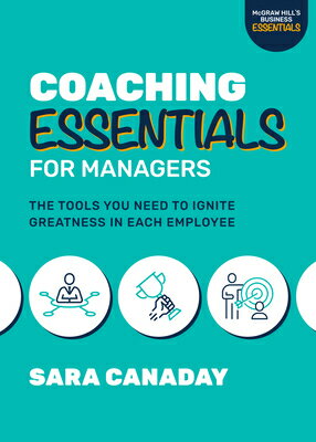 楽天ブックス: Coaching Essentials for Managers: The Tools You Need to Ignite Greatness in Each ...
