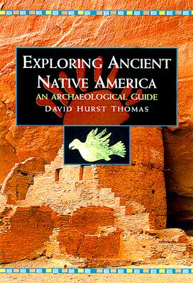 楽天ブックス: Exploring Ancient Native America: An Archaeological Guide ...