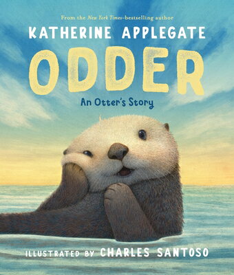 楽天ブックス: Odder: An Otter's Story (Picture Book) - Katherine Applegate ...