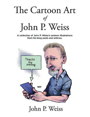楽天ブックス: The Cartoon Art of John P. Weiss: Volume 1 - John P. Weiss ...
