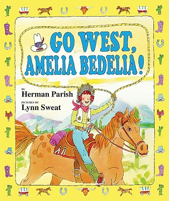 楽天ブックス: Go West, Amelia Bedelia! - Herman Parish - 9780060843625 : 洋書