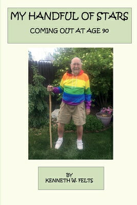 楽天ブックス: My Handful of Stars: Coming Out at Age 90 - Kenneth Felts ...