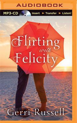 楽天ブックス: Flirting with Felicity - Gerri Russell - 9781491593639 : 洋書