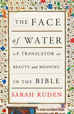 楽天ブックス: The Face of Water: A Translator on Beauty and Meaning in the ...