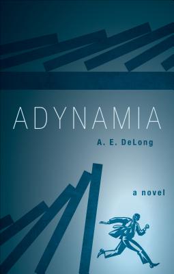 楽天ブックス: Adynamia - A. E. DeLong - 9781617773662 : 洋書
