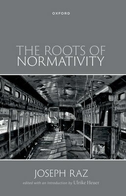 楽天ブックス: The Roots of Normativity - Joseph Raz - 9780198913665 : 洋書