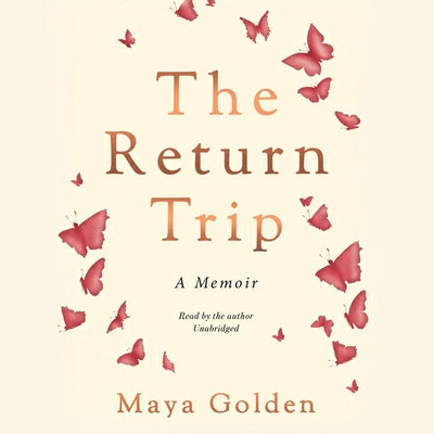 楽天ブックス: The Return Trip: A Memoir - Maya Golden - 9798212913676 : 洋書