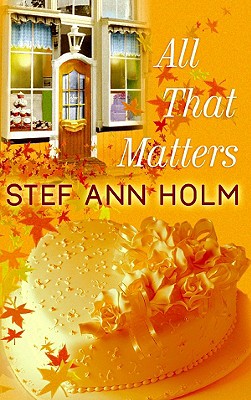 楽天ブックス: All That Matters - Stef Ann Holm - 9781602853683 : 洋書