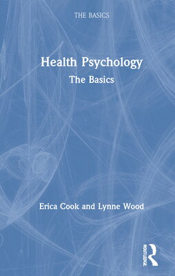 楽天ブックス: Health Psychology: The Basics - Erica Cook - 9781138213685 : 洋書