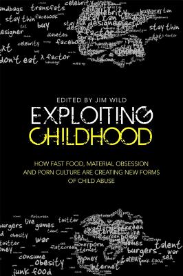 楽天ブックス: Exploiting Childhood: How Fast Food, Material Obsession and ...