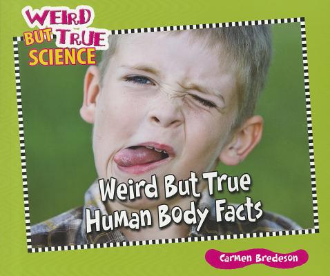 楽天ブックス: Weird But True Human Body Facts - Carmen Bredeson ...